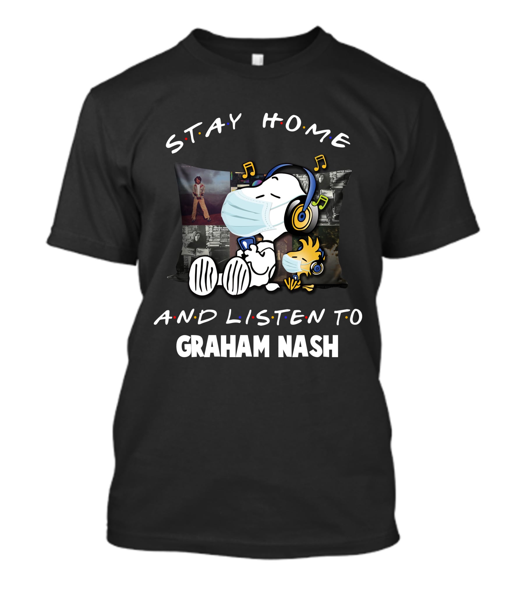 Stay Home And Listen To Graham Nash Snoopy Music T-Shirt
