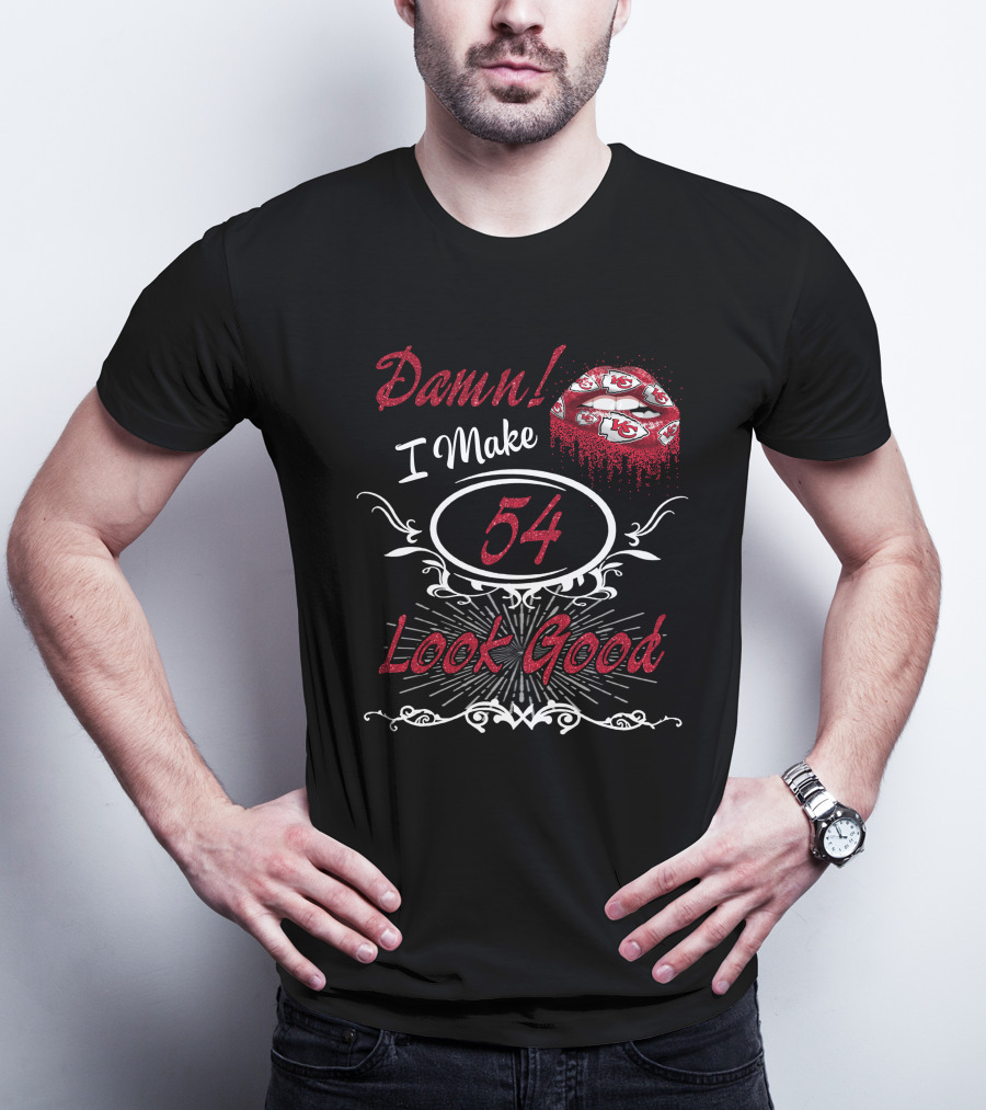 Damn I Make 54 Look Good Chiefs Lips T-Shirt