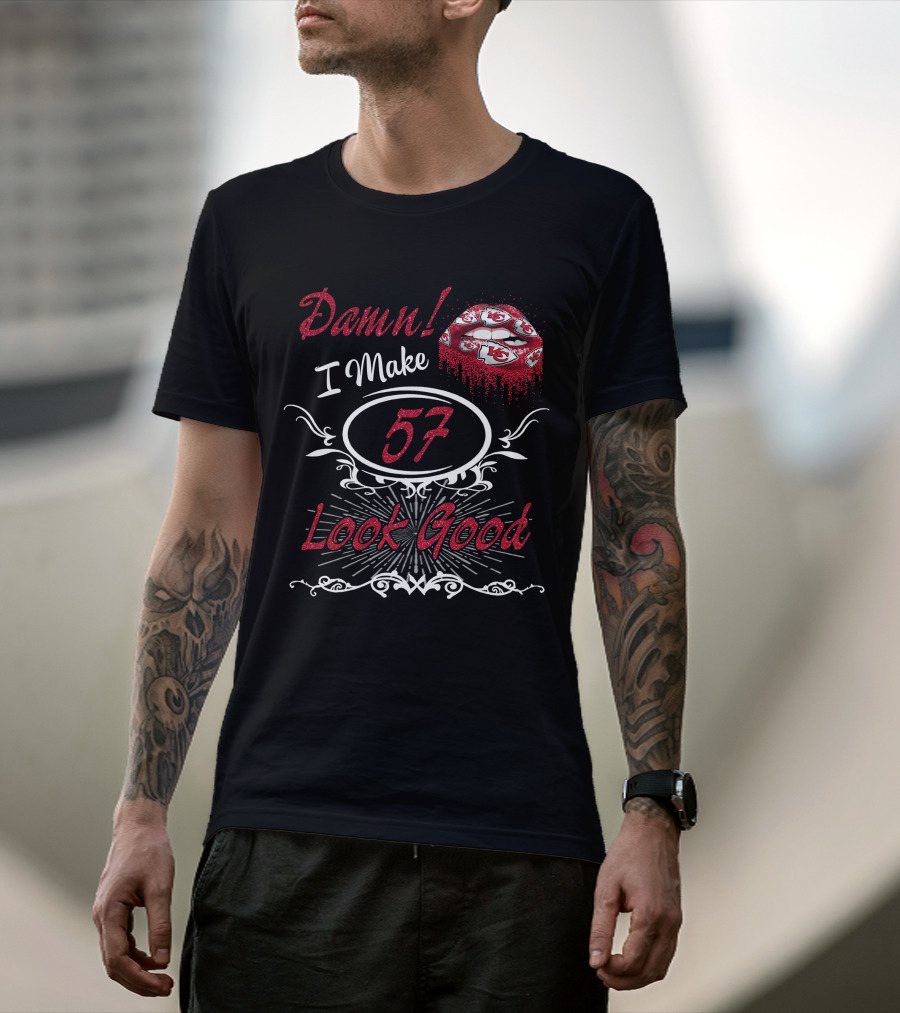 Damn I Make 57 Look Good Chiefs Lips T-Shirt