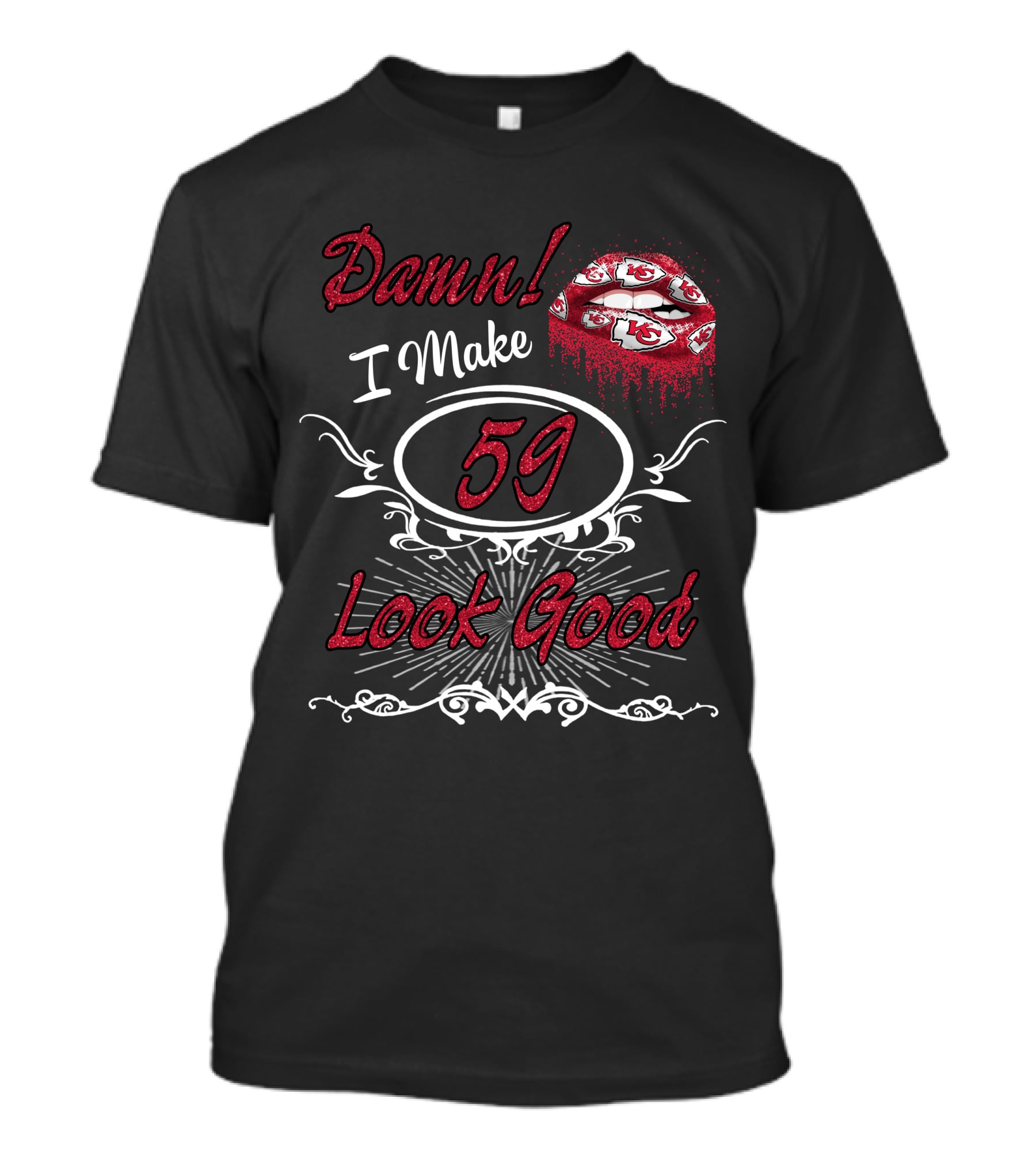 Damn I Make 59 Look Good Chiefs Lip T-Shirt