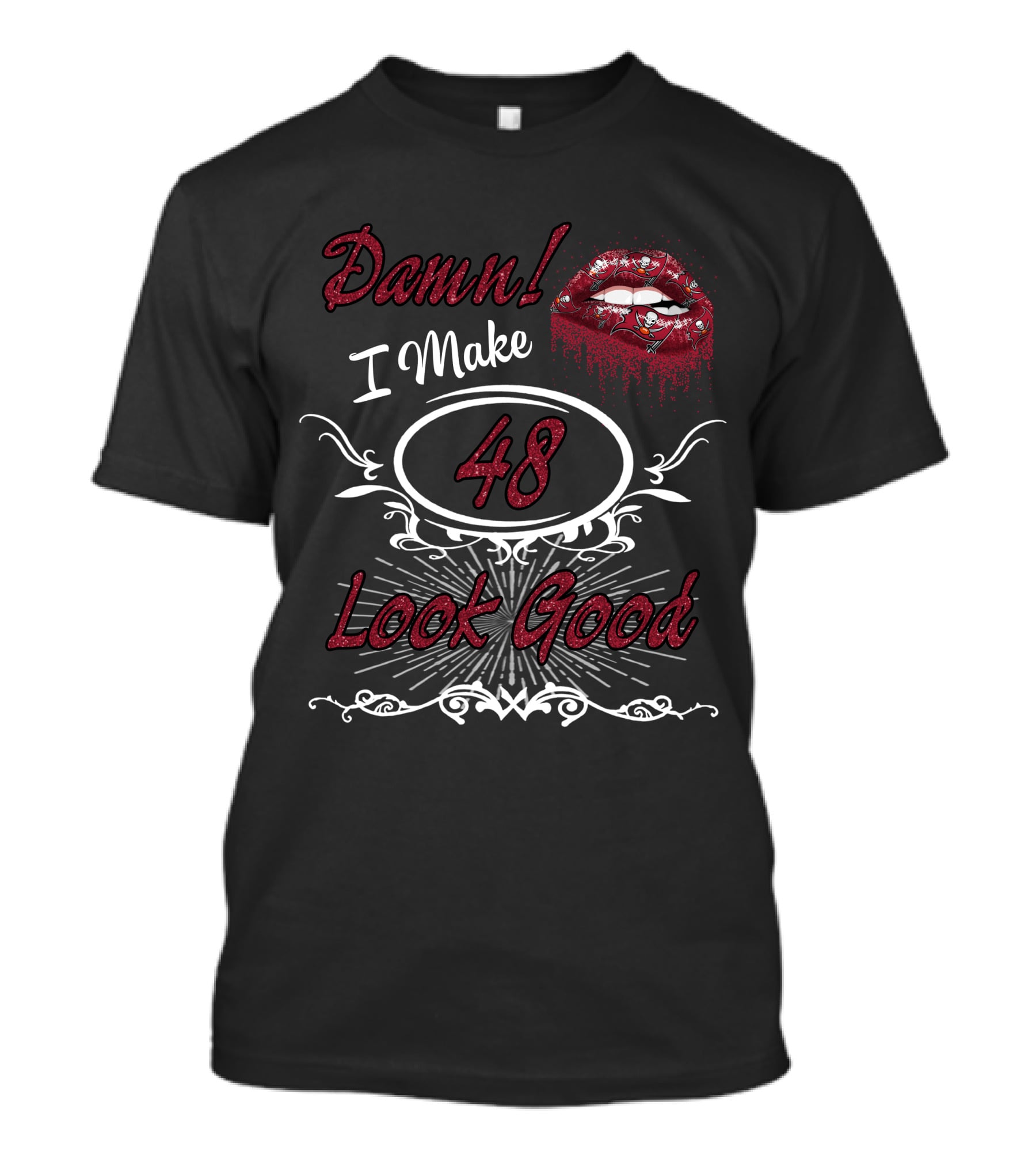 Damn I Make 48 Look Good Buccaneers Girl T-Shirt