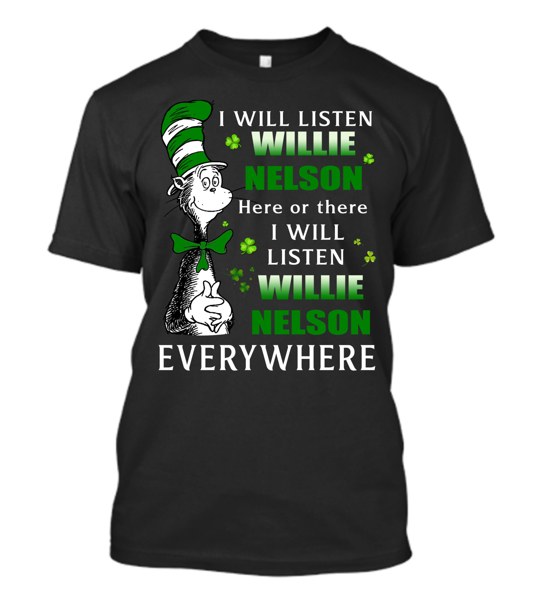 Willie Nelson Dr Seuss St Patrick's Day Listen Everywhere T-Shirt