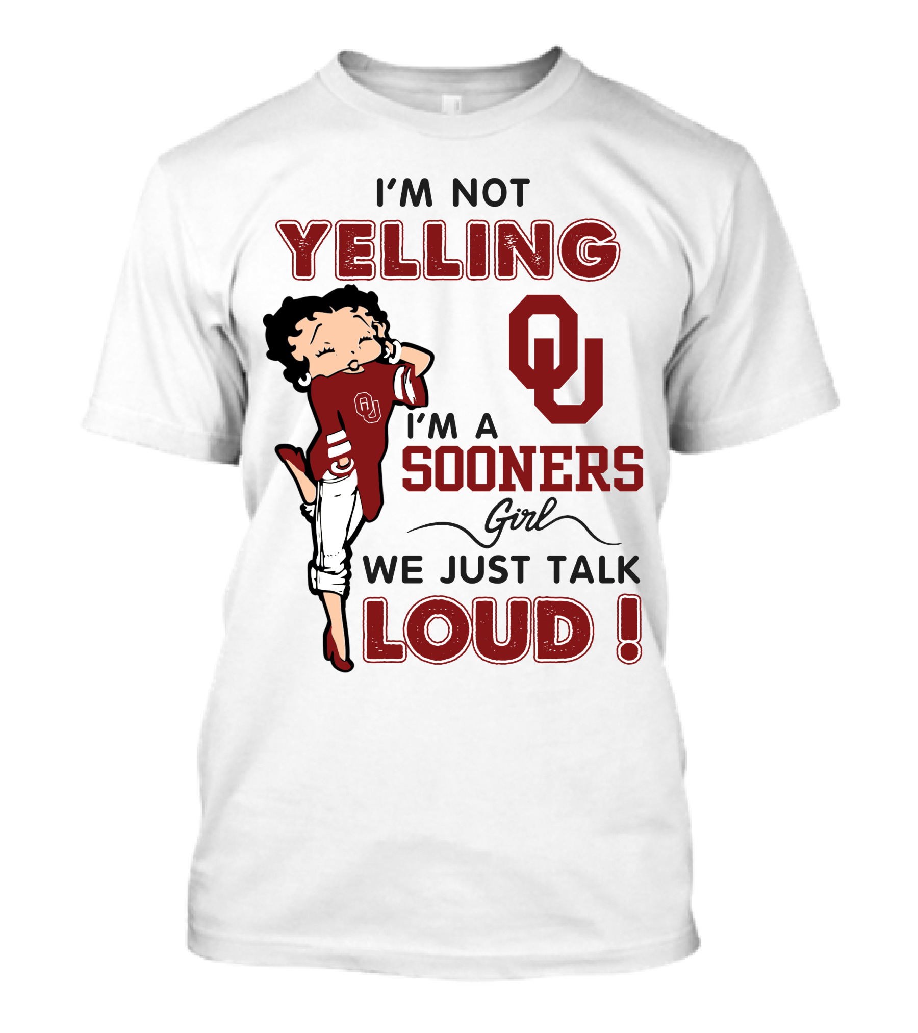I'm Not Yelling I'm A Sooners Girl We Just Talk Loud T-Shirt