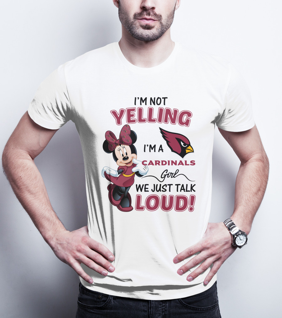 I'm Not Yelling I'm A Cardinals Girl We Just Talk Loud Arizona Cardinals Minnie Mouse T-Shirt