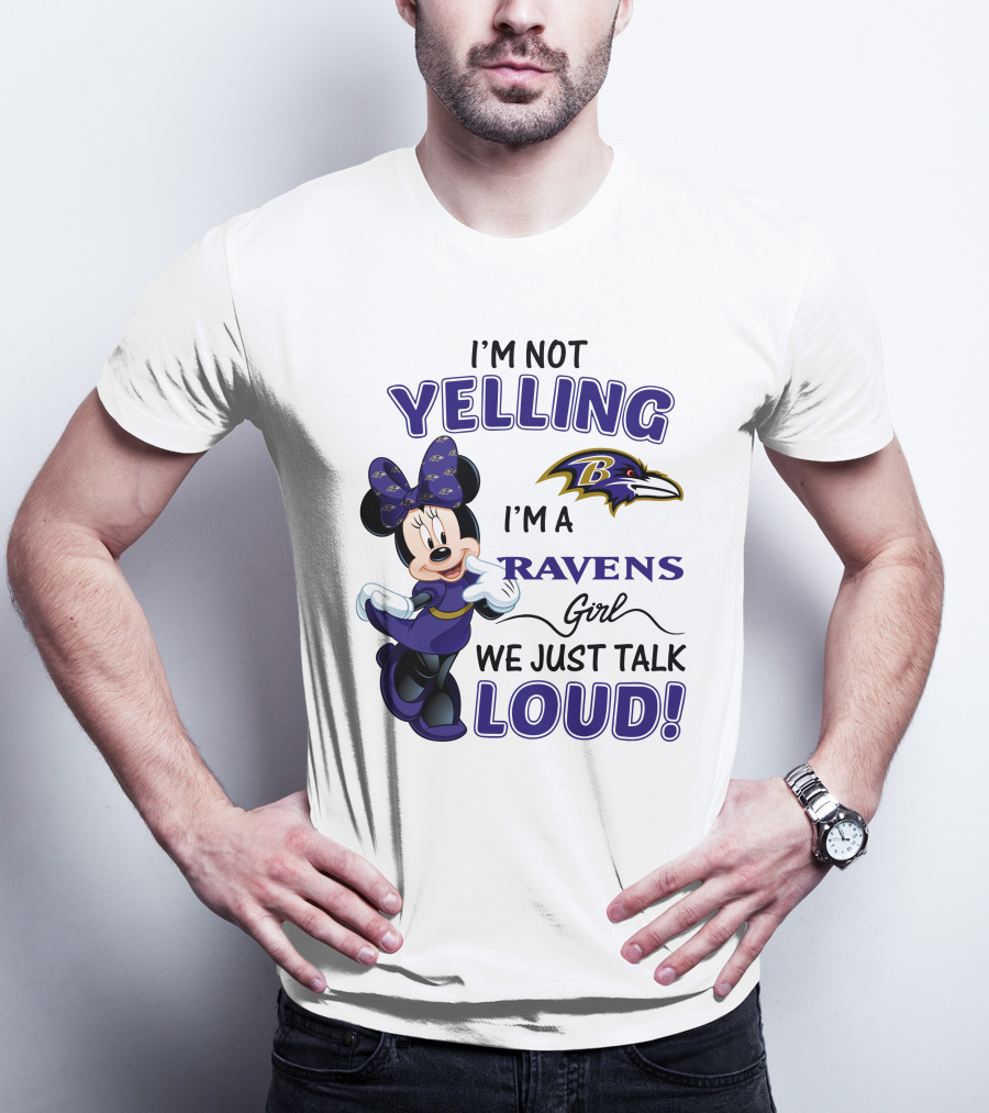 I'm Not Yelling I'm A Ravens Girl We Just Talk Loud Baltimore Ravens Minnie Mouse T-Shirt