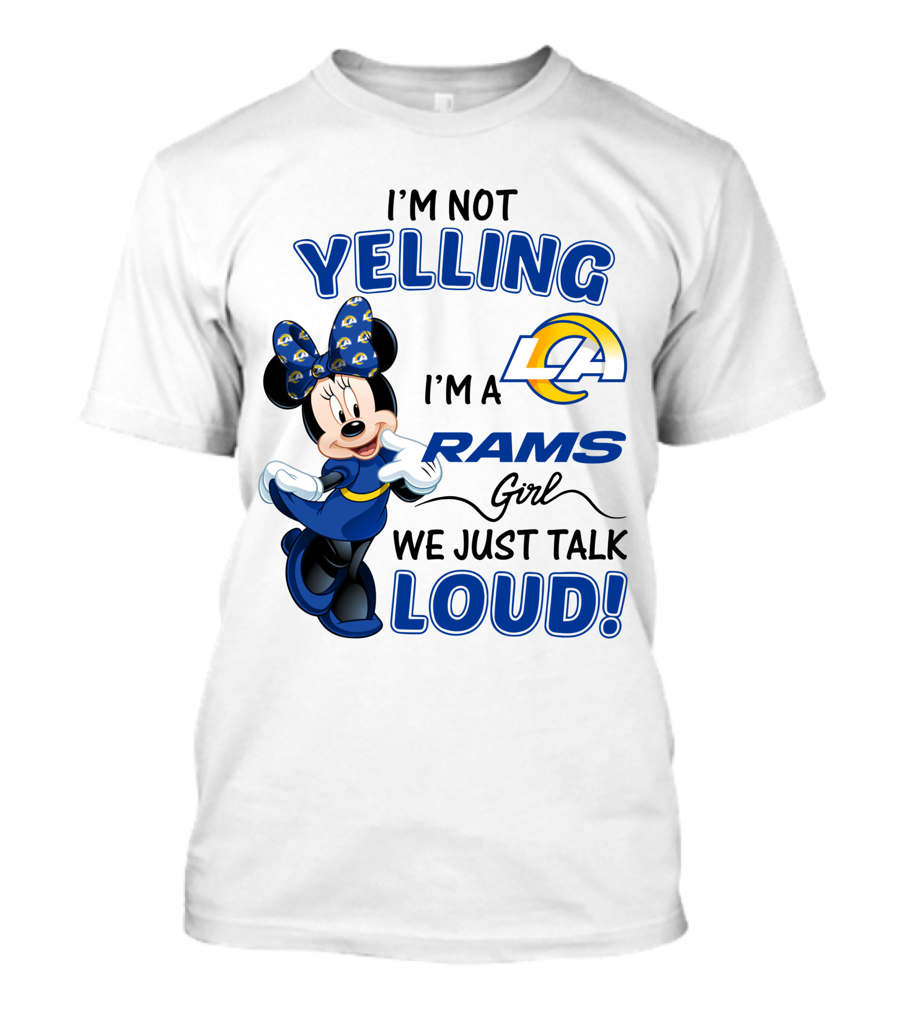 I'm Not Yelling I'm A Los Angeles Rams Girl We Just Talk Loud Minnie Mouse  T-Shirt