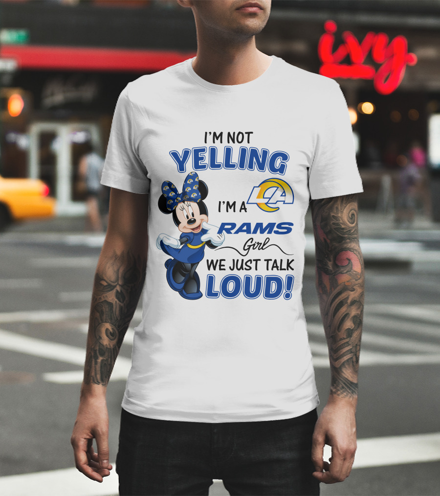 I'm Not Yelling I'm A Los Angeles Rams Girl We Just Talk Loud Minnie Mouse  T-Shirt