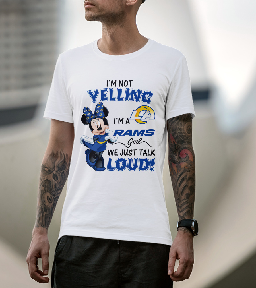 I'm Not Yelling I'm A Los Angeles Rams Girl We Just Talk Loud Minnie Mouse  T-Shirt