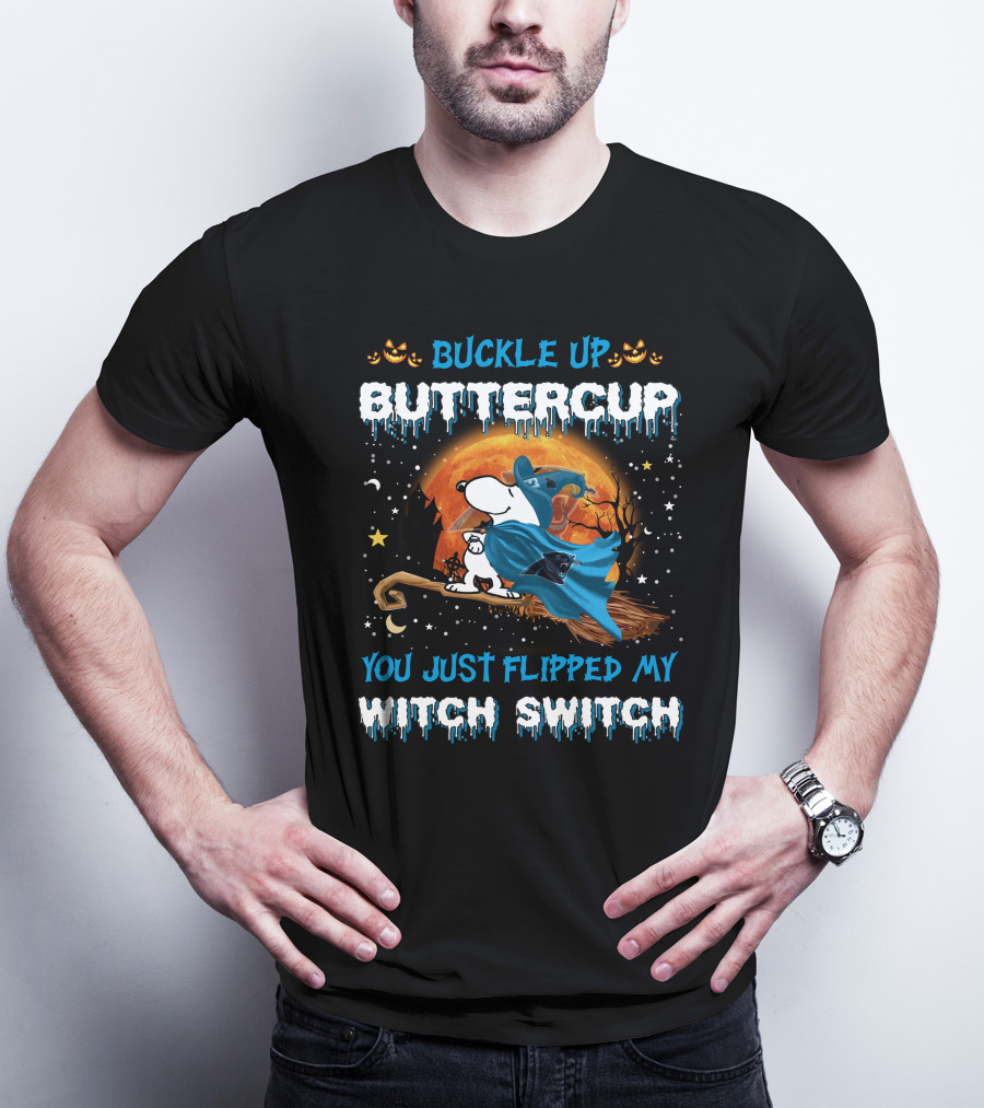 Carolina Panthers Snoopy Buckle Up Buttercup You Just Flipped My Witch Switch T-Shirt