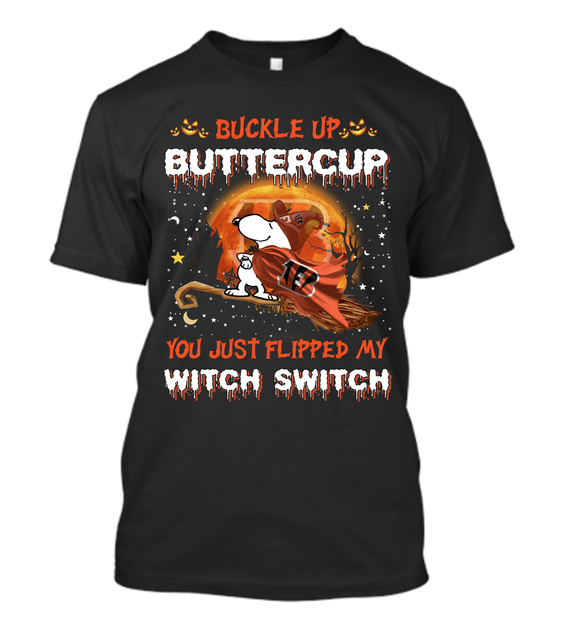 Cincinnati Bengals Snoopy Buckle Up Buttercup You Just Flipped My Witch Switch 508 T6MTH T-Shirt