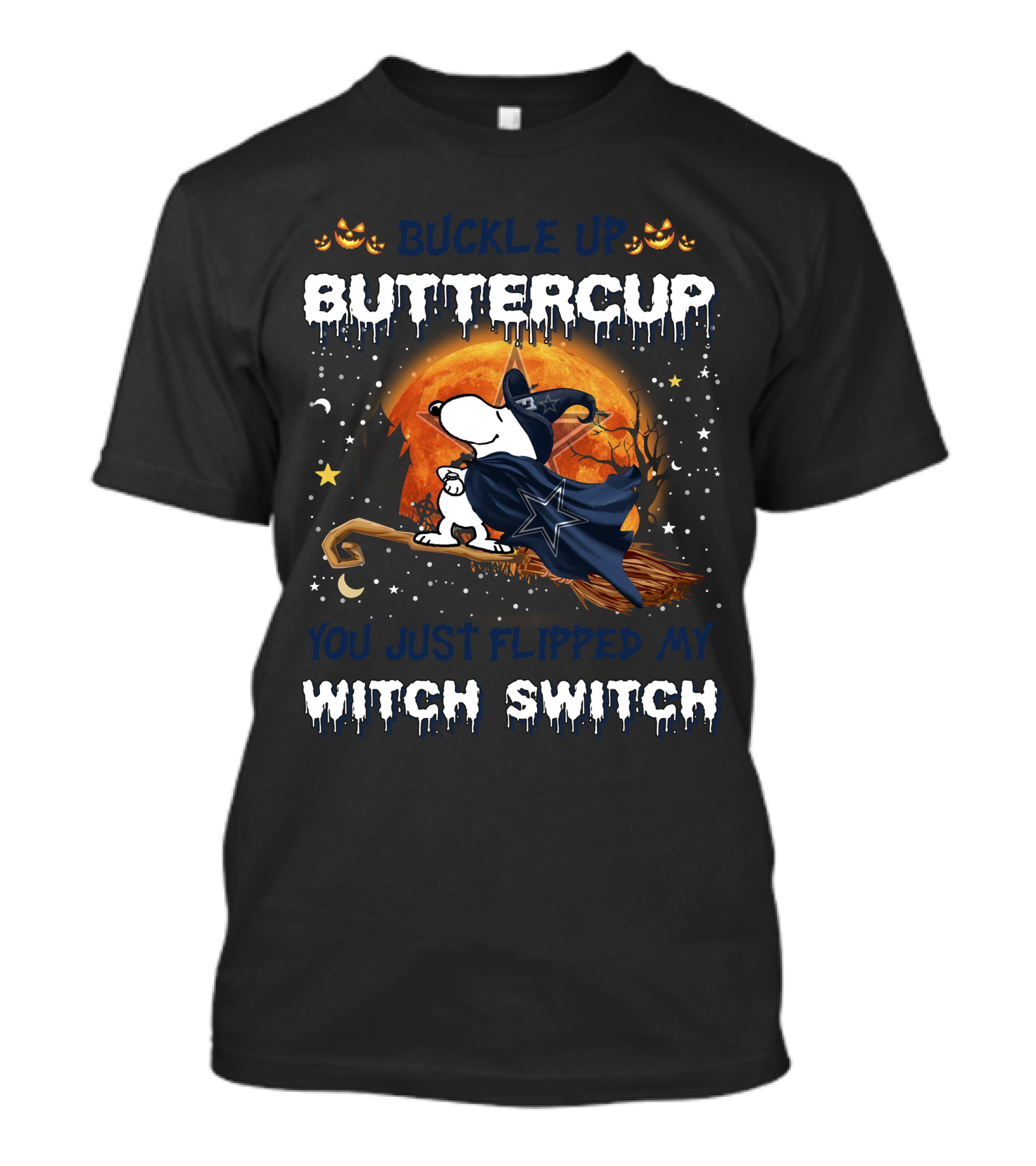 Buckle Up Buttercup You Just Flipped My Witch Switch Dallas Cowboys Snoopy T-Shirt