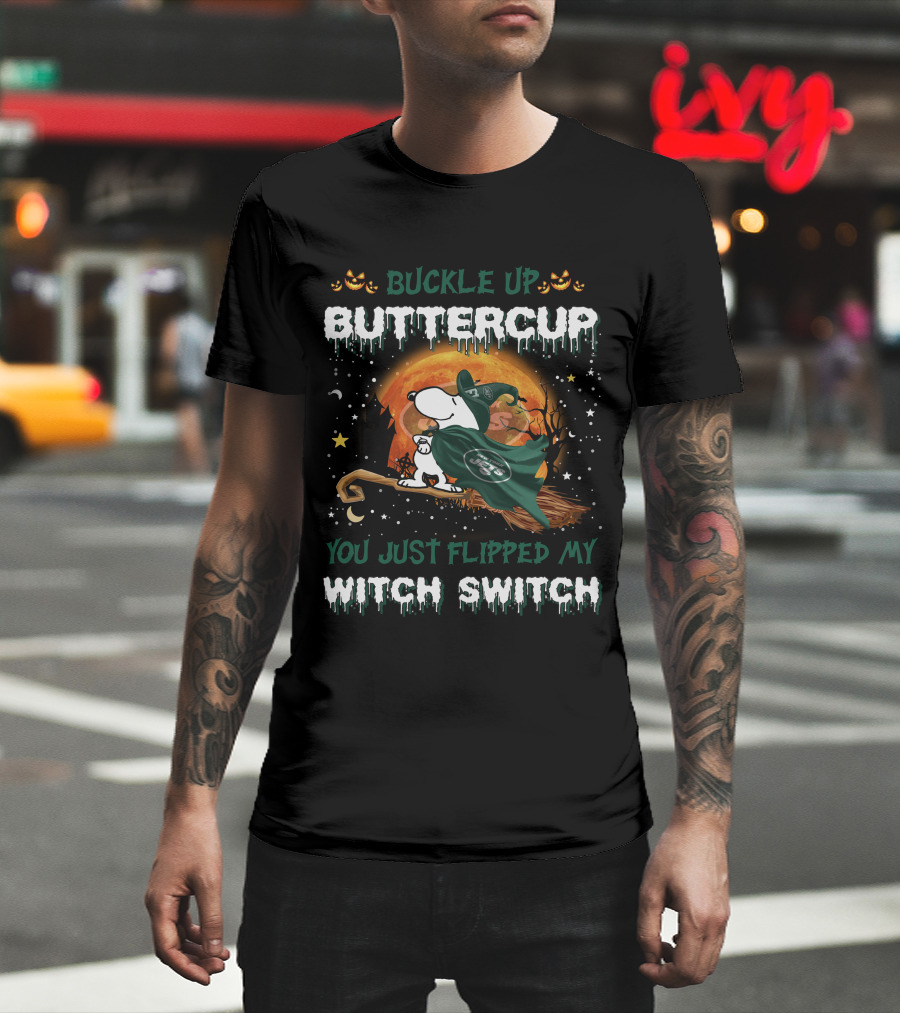 Buckle Up Buttercup You Just Flipped My Witch Switch New York Jets Snoopy T-Shirt