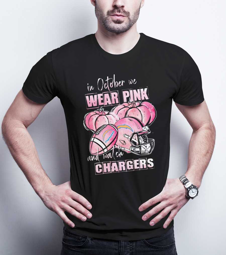 Los Angeles Chargers In October We Wear Pink And Watch Chargers T-Shirt