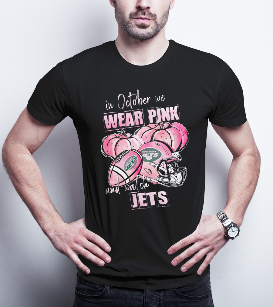 In October We Wear Pink And Watch New York Jets Football 509 L1PTT T-Shirt