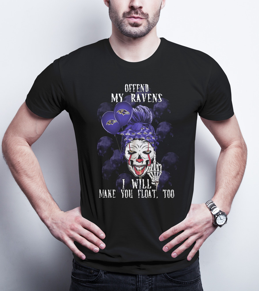 Offend My Ravens I Will Make You Float Too Baltimore Ravens Halloween T-Shirt