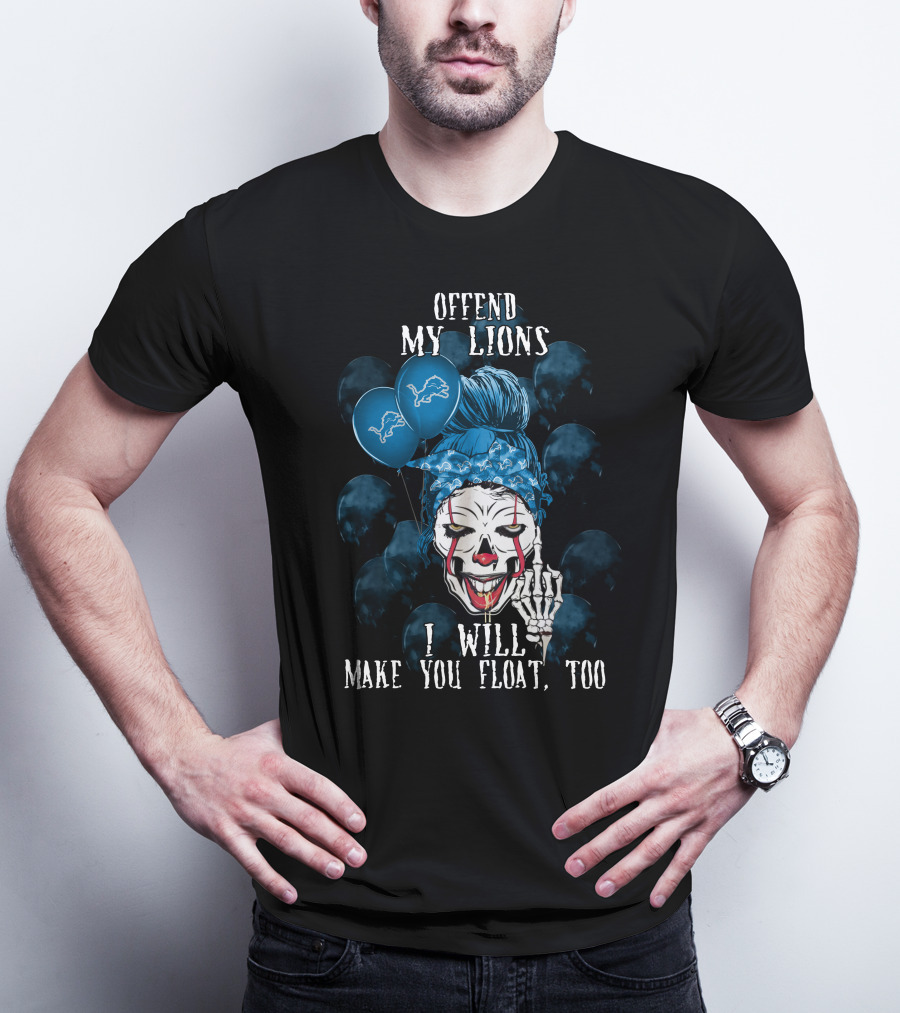 Offend My Lions I Will Make You Float Too Detroit Lions Halloween T-Shirt