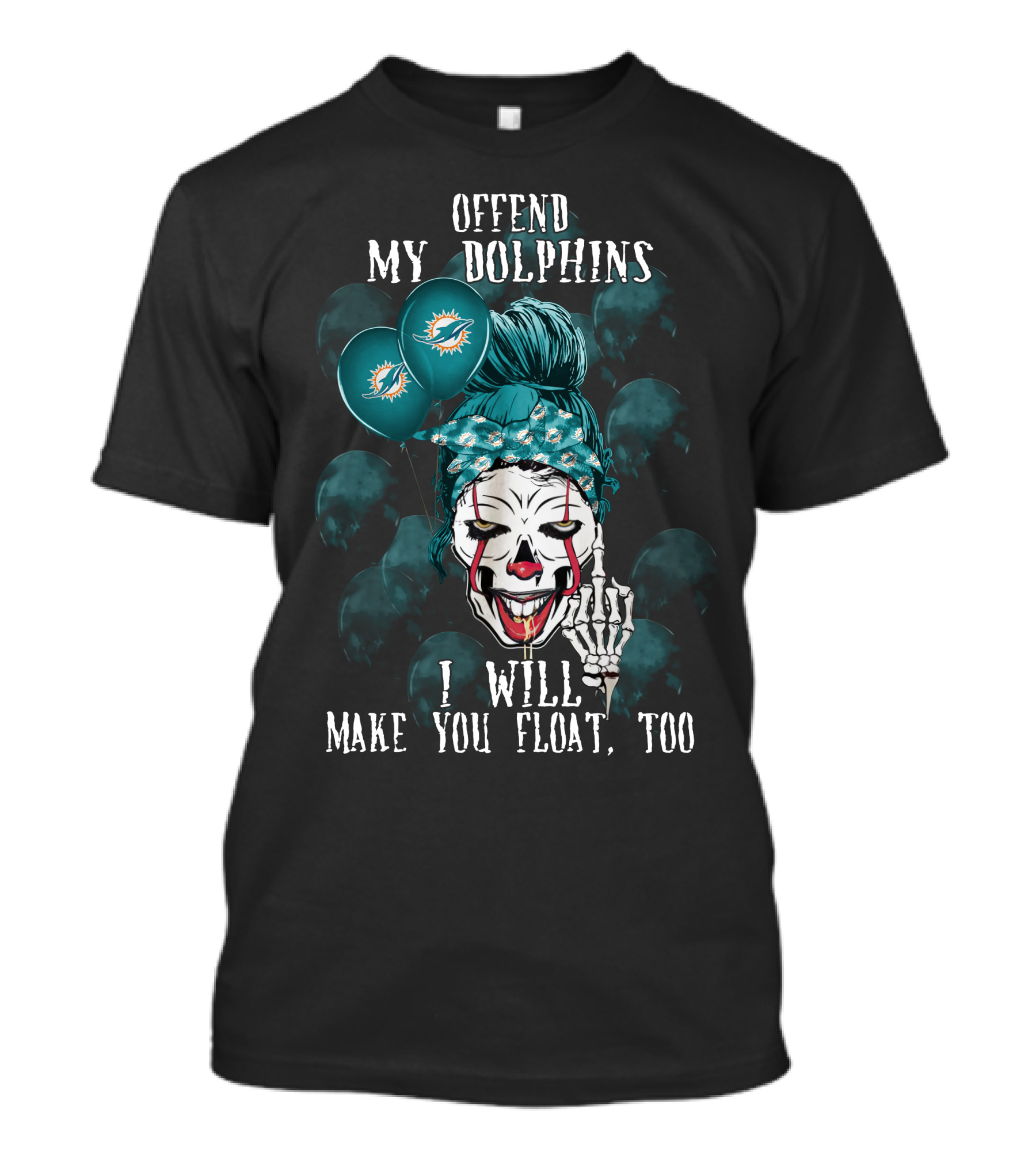 Offend My Dolphins I Will Make You Float Too Halloween 510 Miami Dolphins T-Shirt