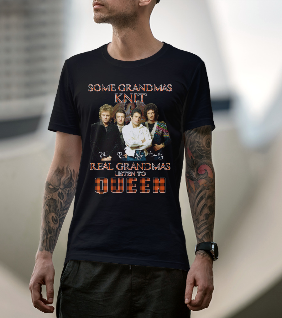 Some Grandmas Knit Real Grandmas Listen To Queen T-Shirt