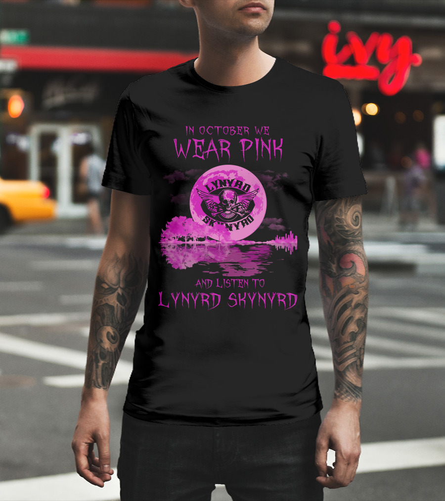 In October We Wear Pink And Listen To Lynyrd Skynyrd T-Shirt