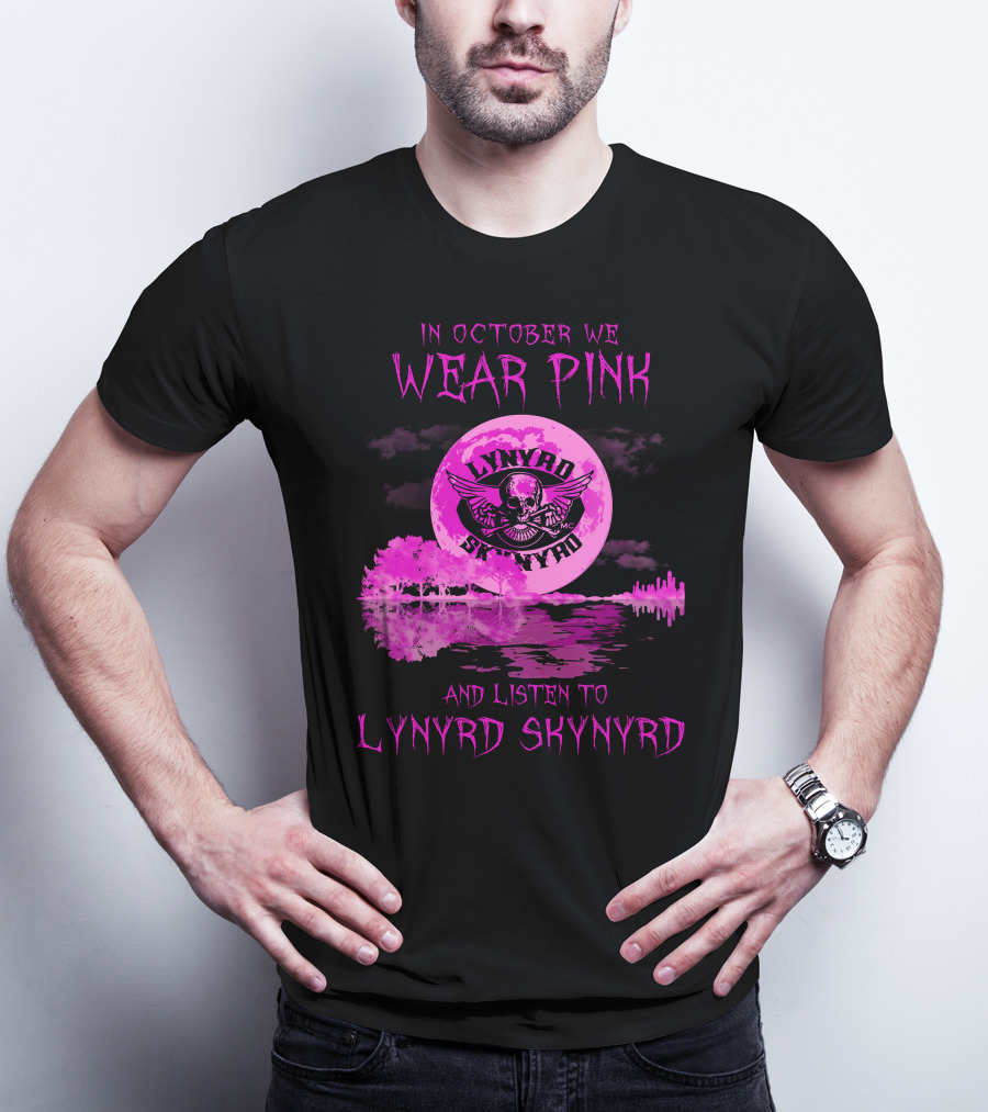 In October We Wear Pink And Listen To Lynyrd Skynyrd T-Shirt