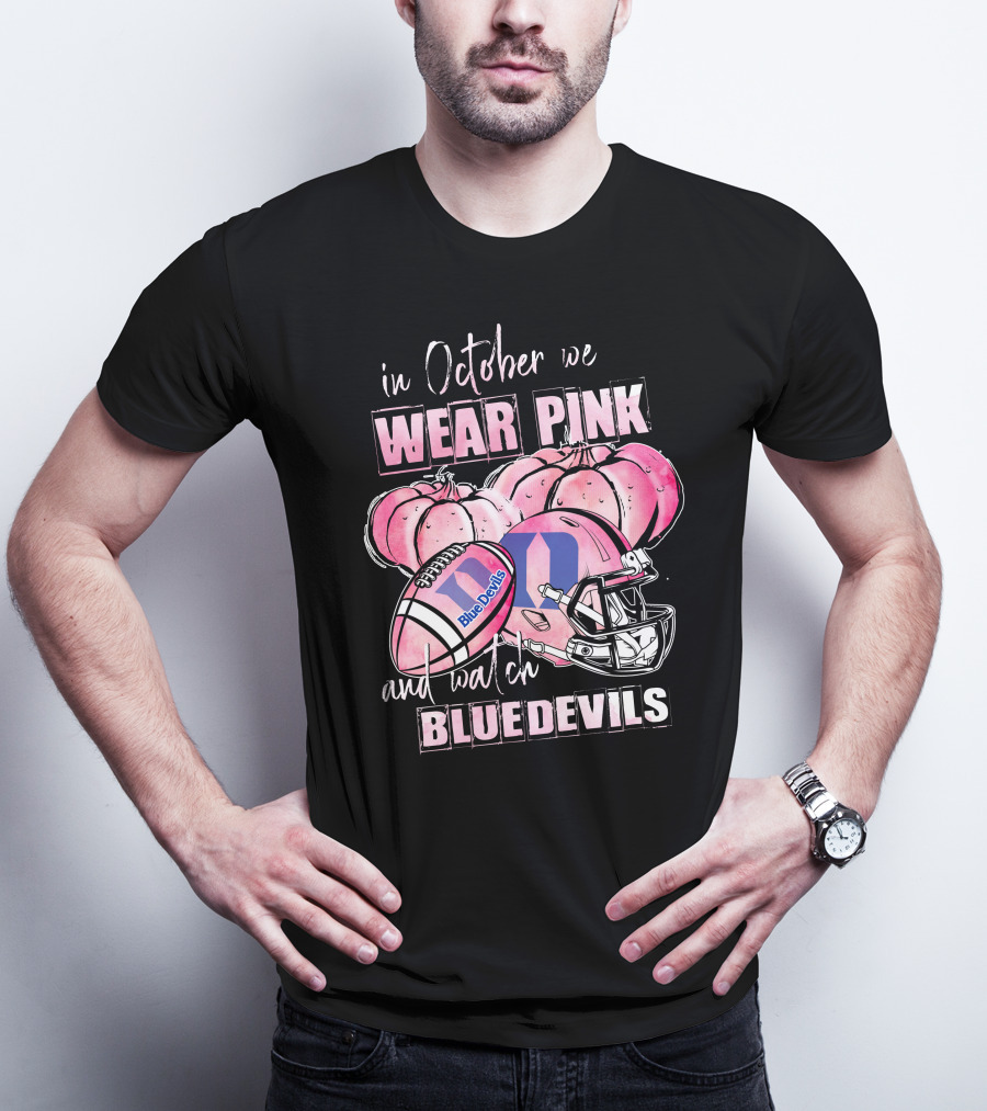 In October We Wear Pink And Watch Duke Blue Devils Football T-Shirt