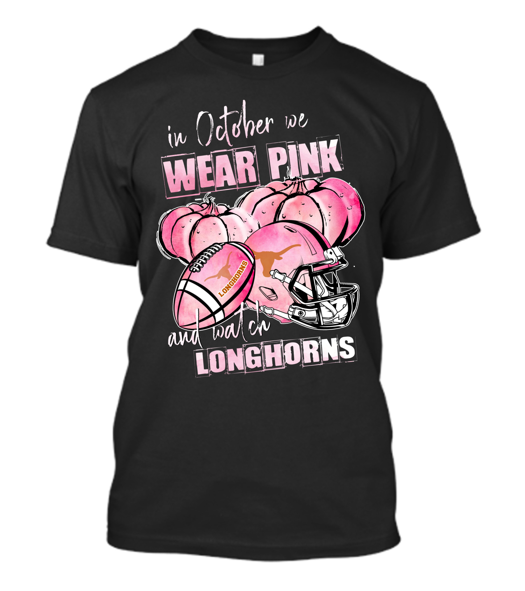 In October We Wear Pink And Watch Longhorns Football Helmet Pumpkins T-Shirt