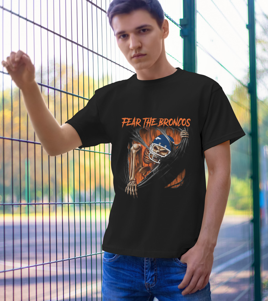 Fear The Broncos Skeleton NFL Football Fan Gear T-Shirt
