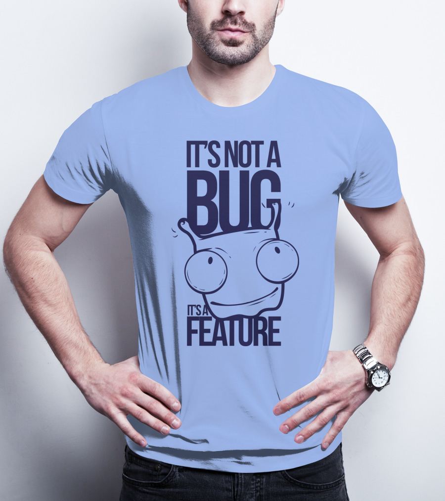 It's Not A Bug It's A Feature Oopwwow T-Shirt