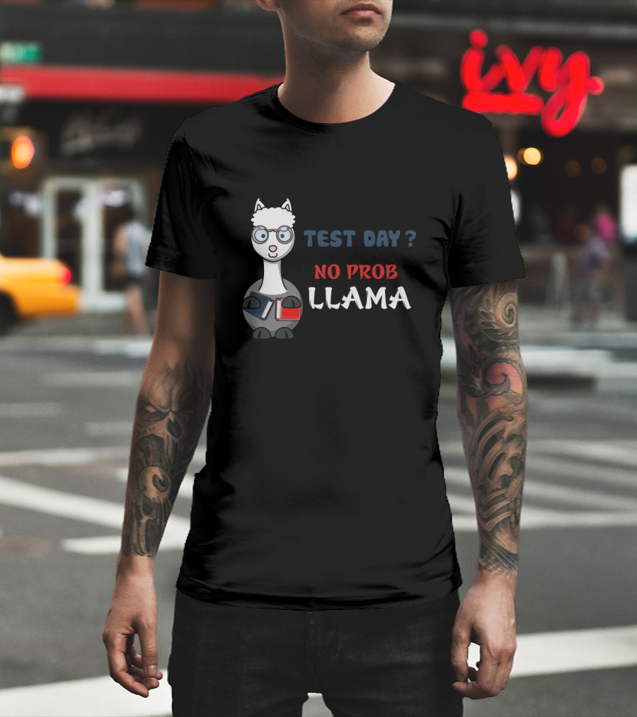 Test Day No Prob Llama Teacher Funny Exam Testing Teaching T-Shirt