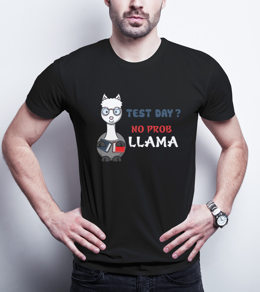 Test Day No Prob Llama Teacher Funny Exam Testing Teaching T-Shirt