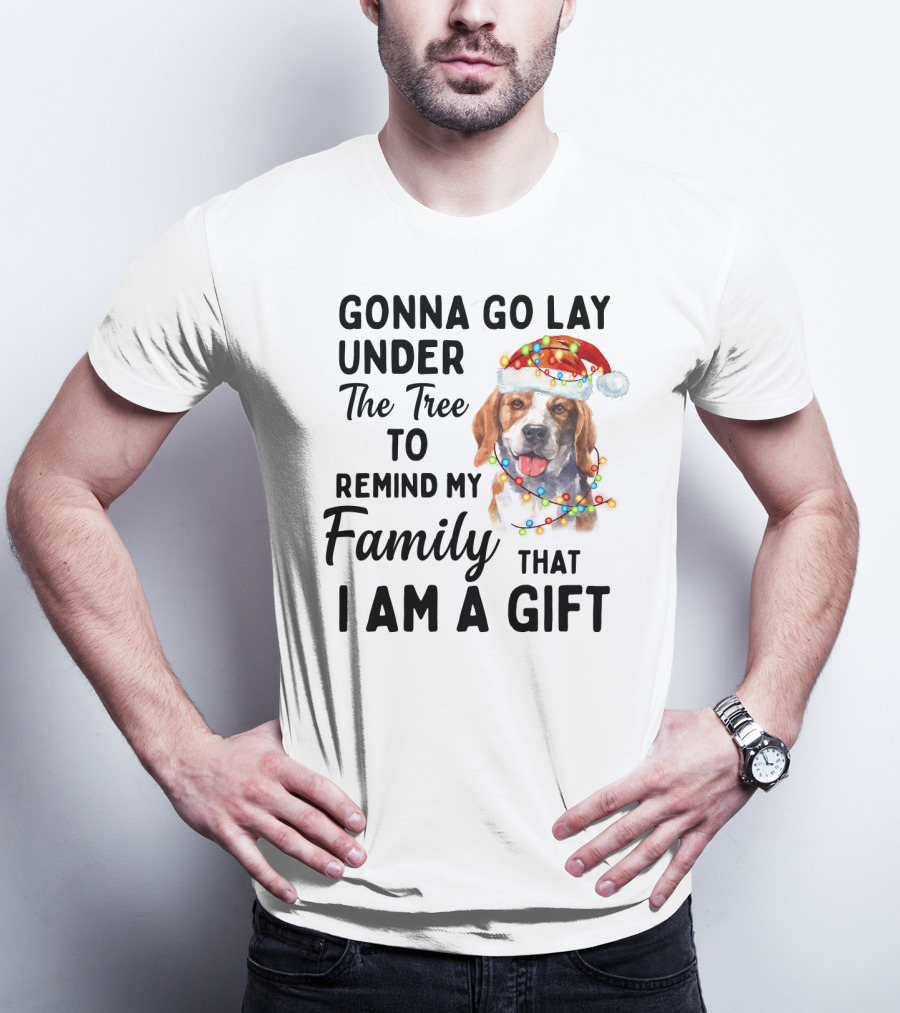 Gonna Go Lay Under The Tree To Remind My Family That I Am A Gift Beagle T-Shirt