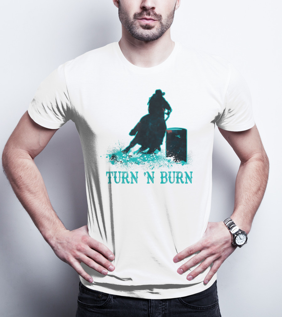 Barrel Racer Turn N Burn Rodeo Tin Can Chaser Turn 'N Burn T-Shirt