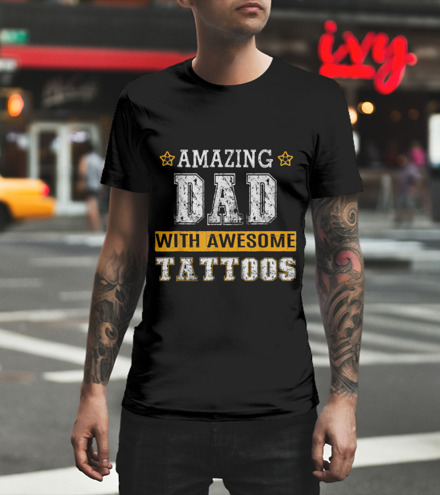 Amazing Dad With Awesome Tattoos Stars T-Shirt