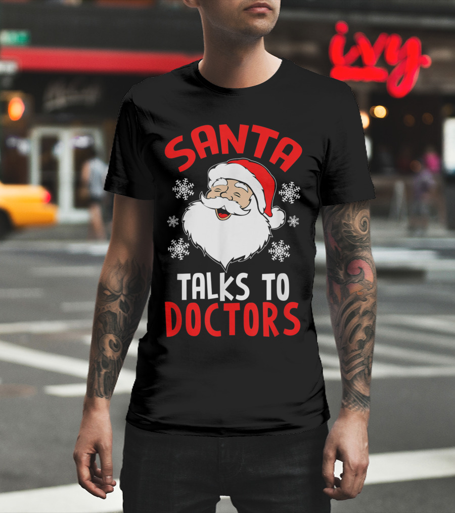 Santa Talks To Doctors Christmas Snowflakes T-Shirt
