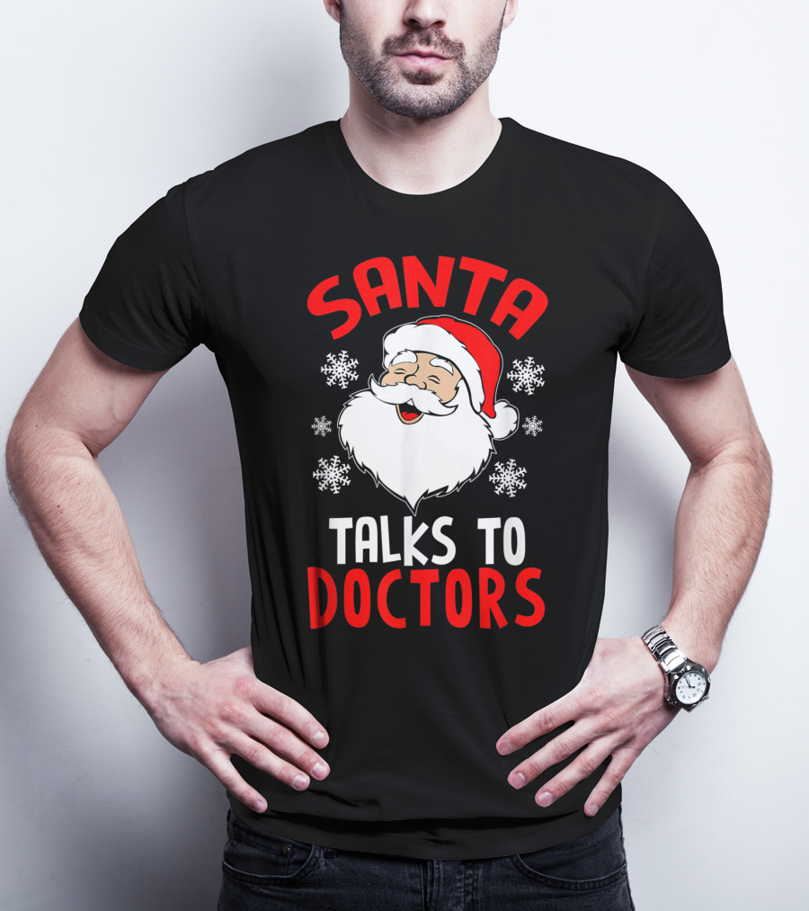 Santa Talks To Doctors Christmas Snowflakes T-Shirt