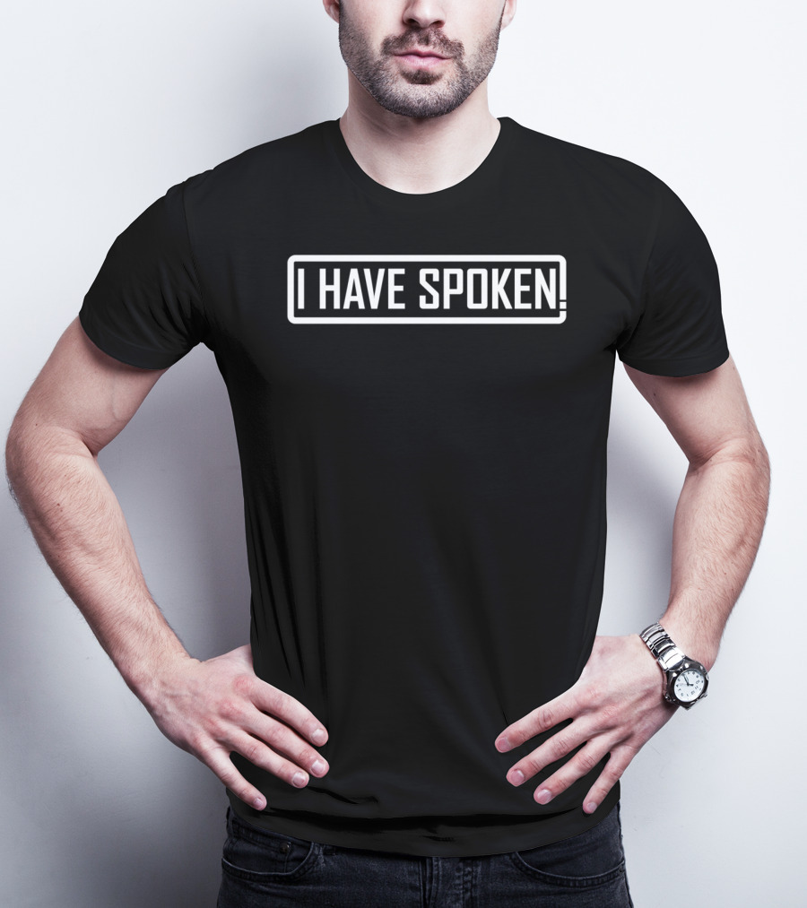 Calm And Cool I Have Spoken Text T-Shirt