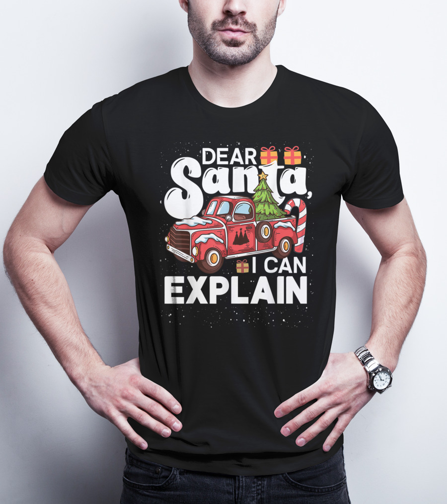 Dear Santa I Can Explain Christmas Truck With Gifts And Candy Cane Tree T-Shirt