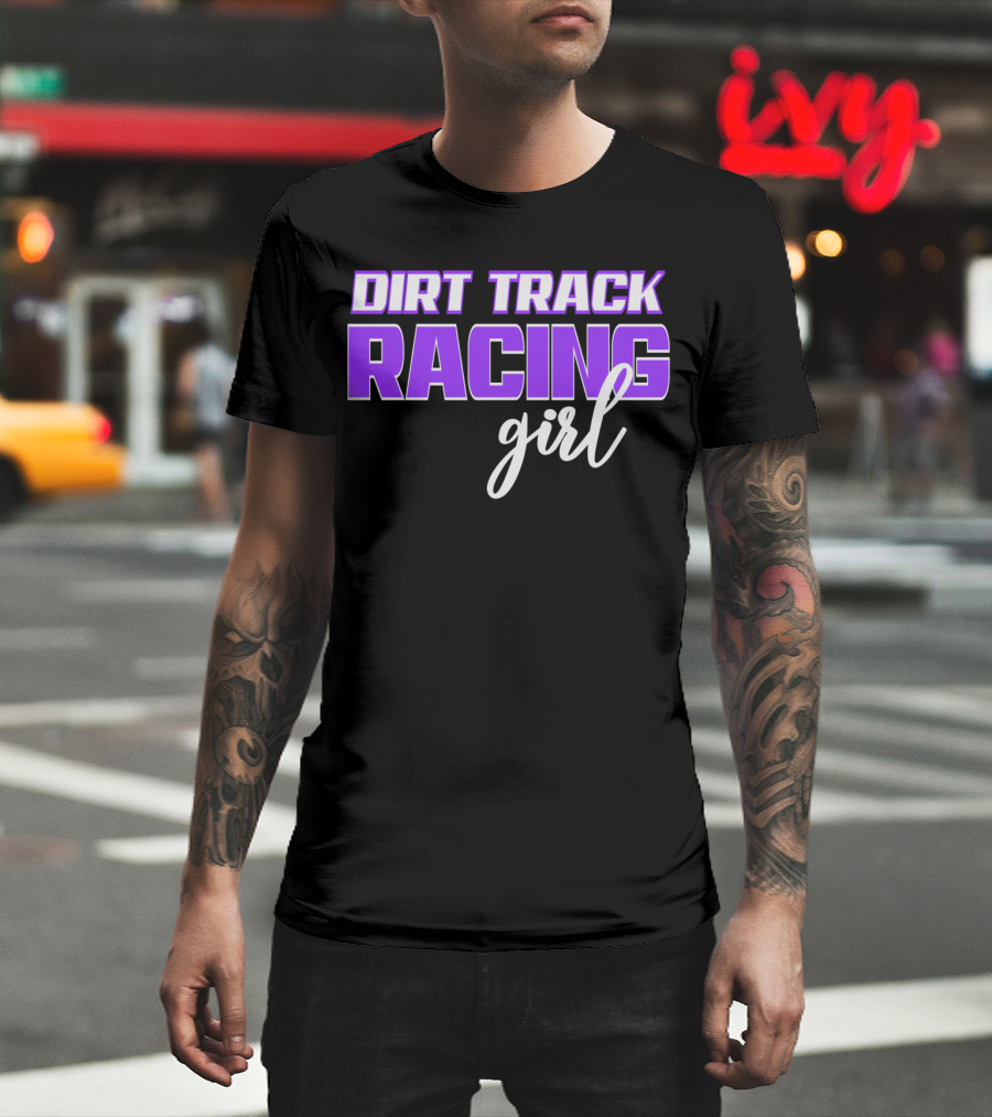 Dirt Track Racing Girl Late Model Modified Racing Enthusiast T-Shirt