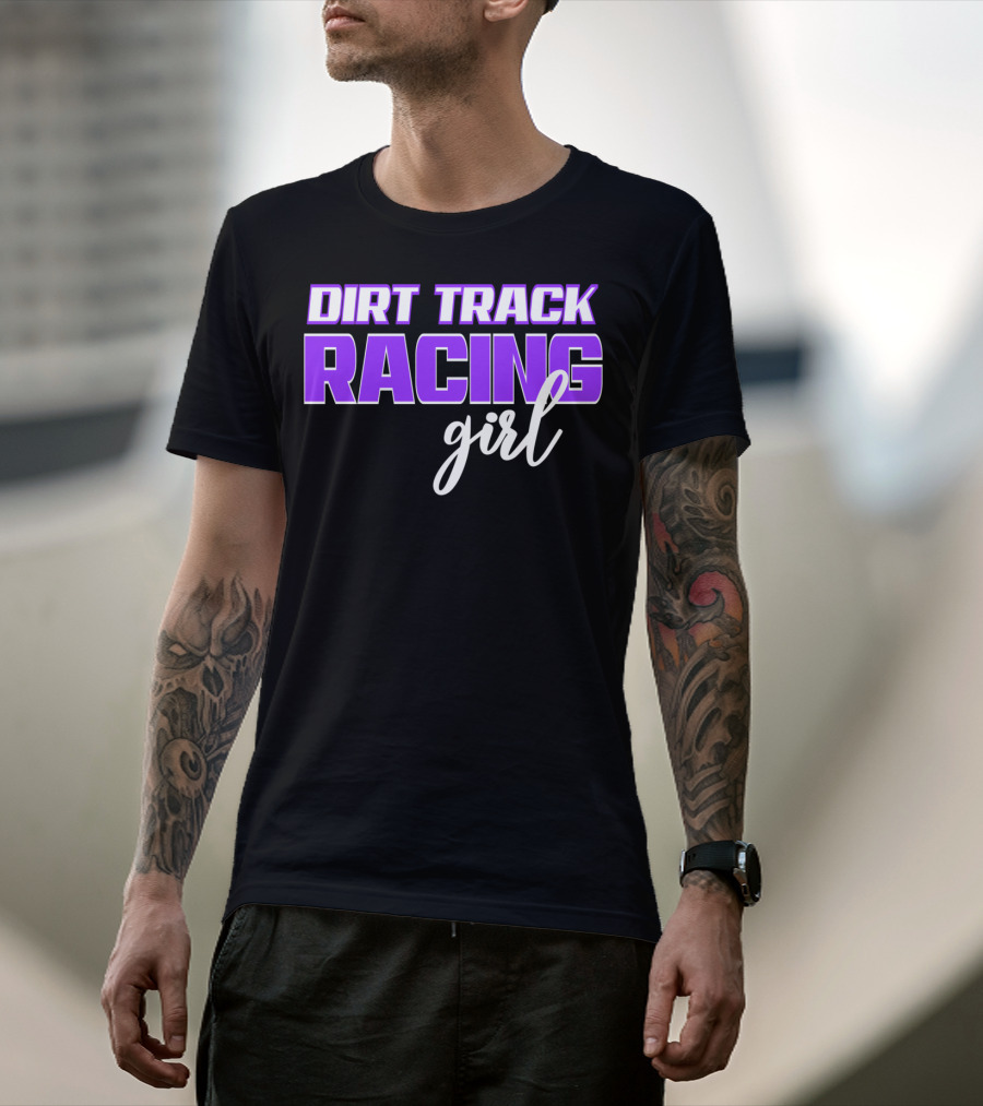 Dirt Track Racing Girl Late Model Modified Racing Enthusiast T-Shirt