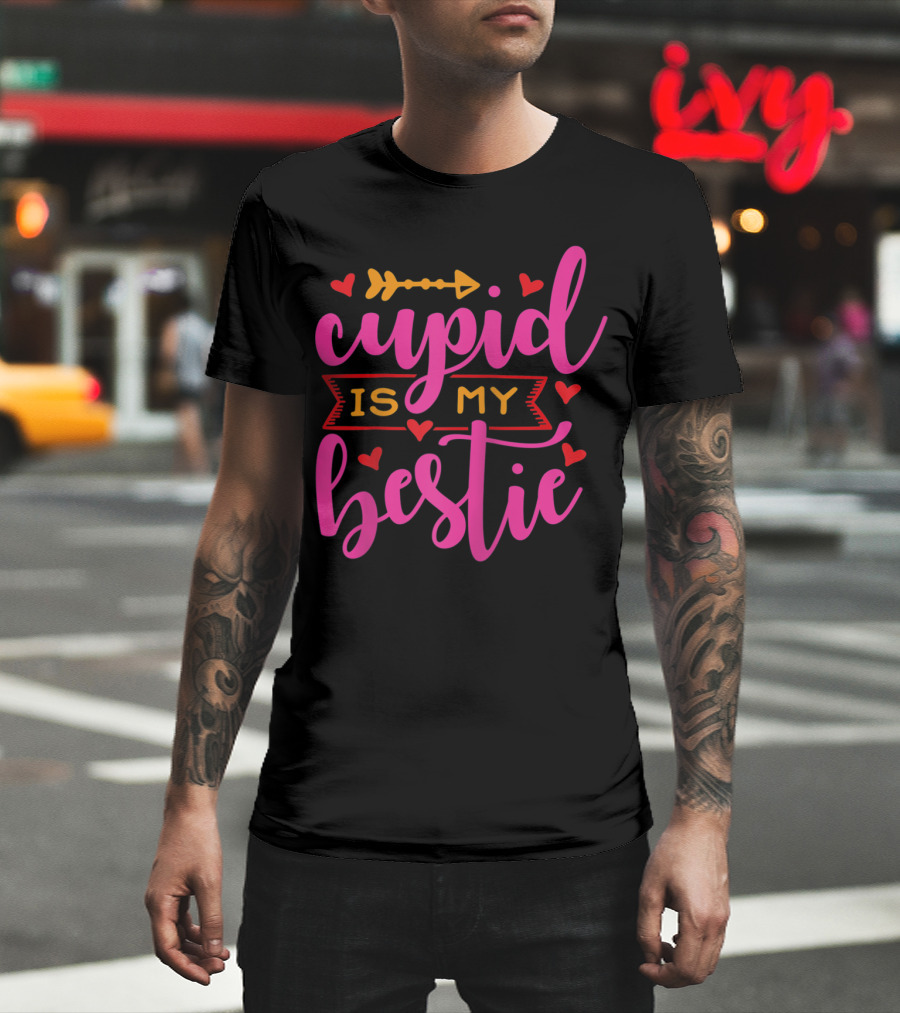 Cupid Is My Bestie Valentine's Day Hearts Love T-Shirt