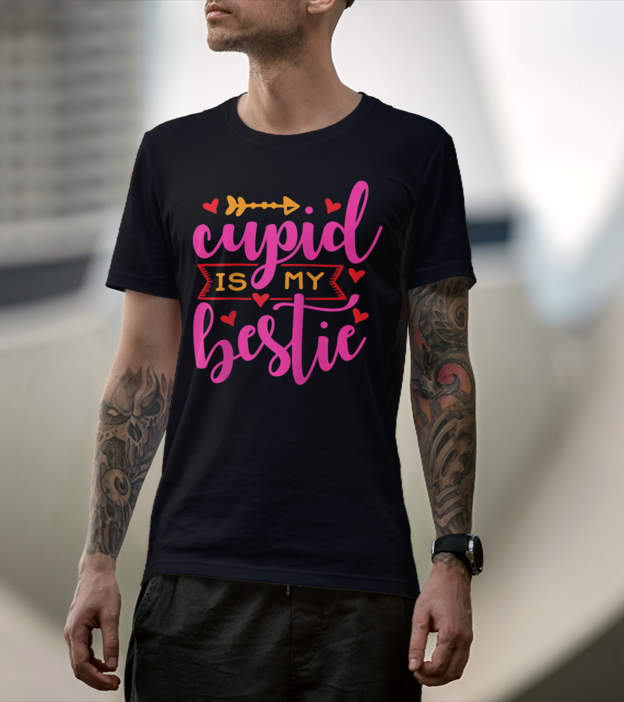 Cupid Is My Bestie Valentine's Day Hearts Love T-Shirt