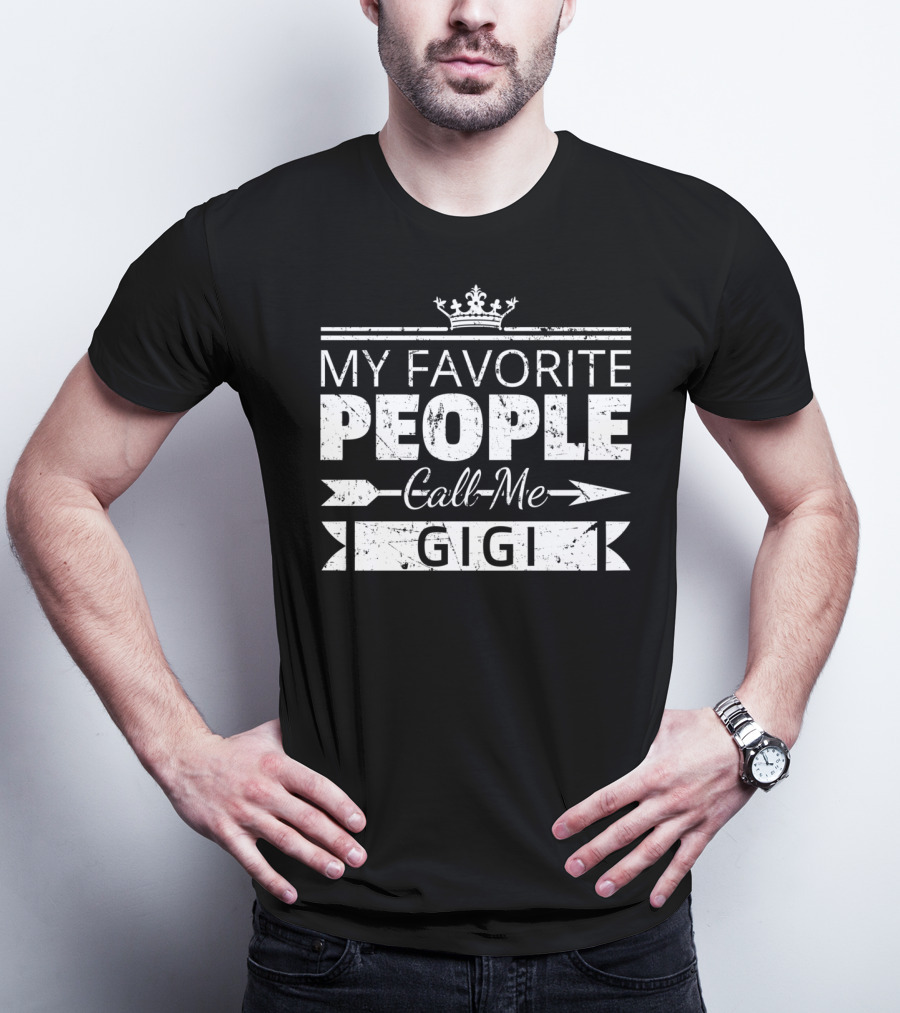 My Favorite People Call Me Gigi Crown T-Shirt