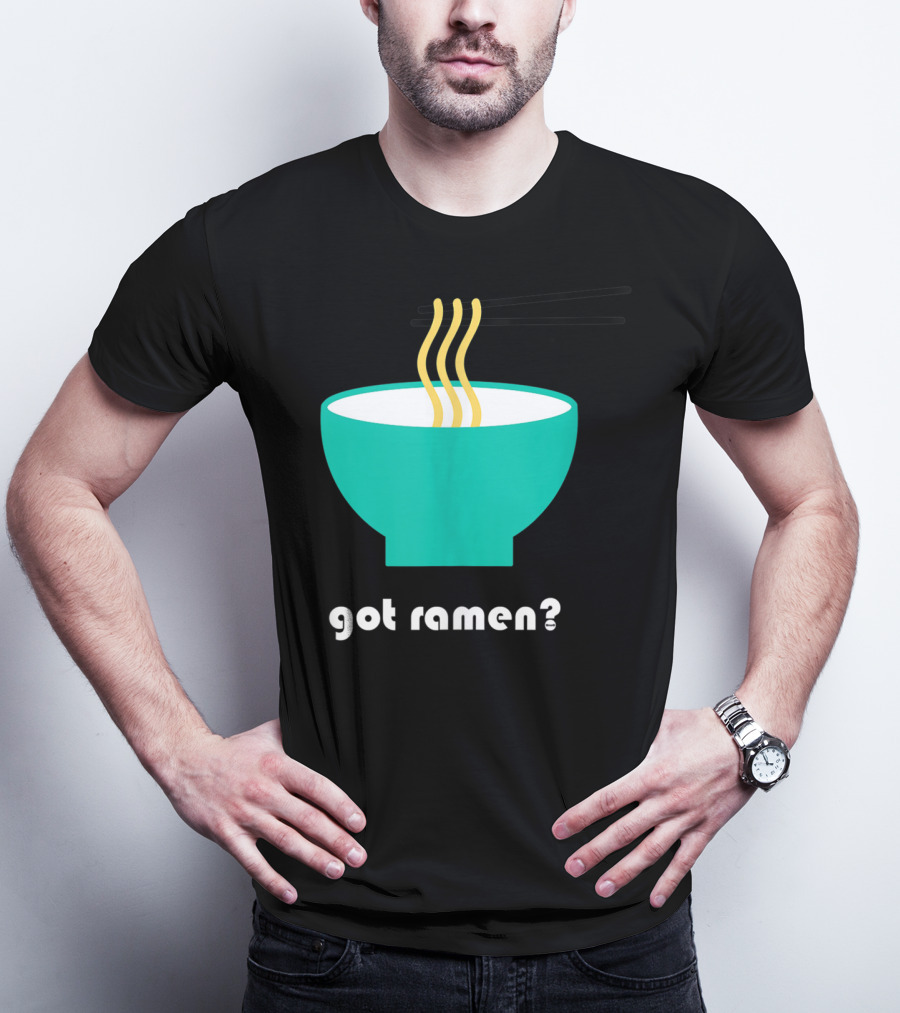 Got Ramen Instant Noodles Soup Iconic Bowl T-Shirt