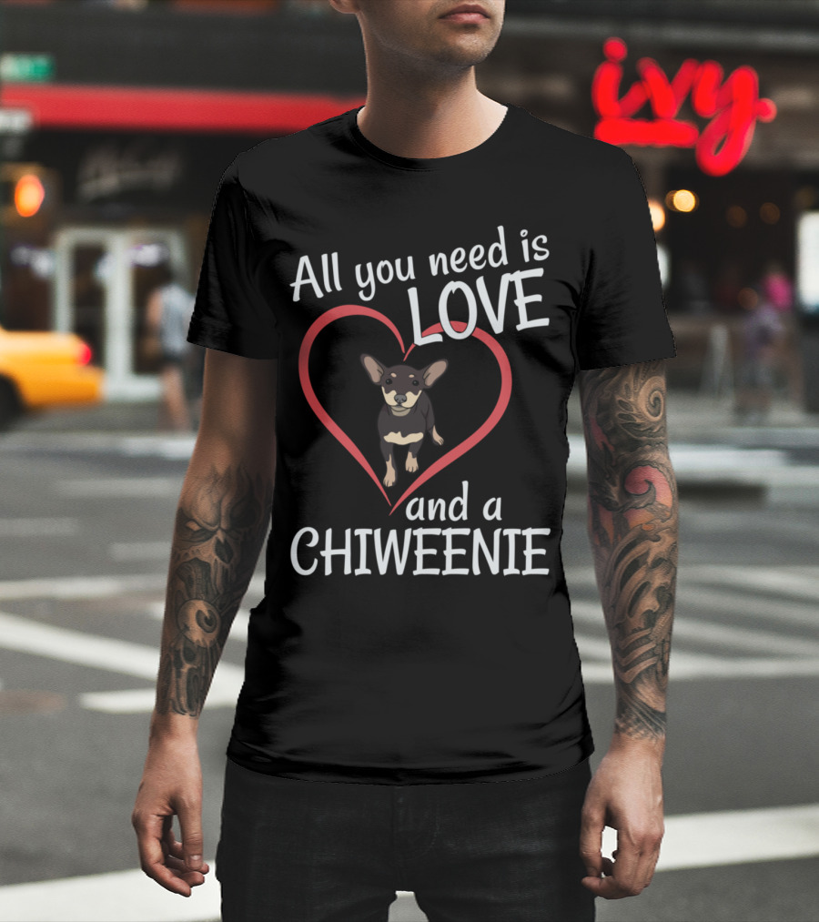 All You Need Is Love And A Chiweenie Heart Outline Dog T-Shirt