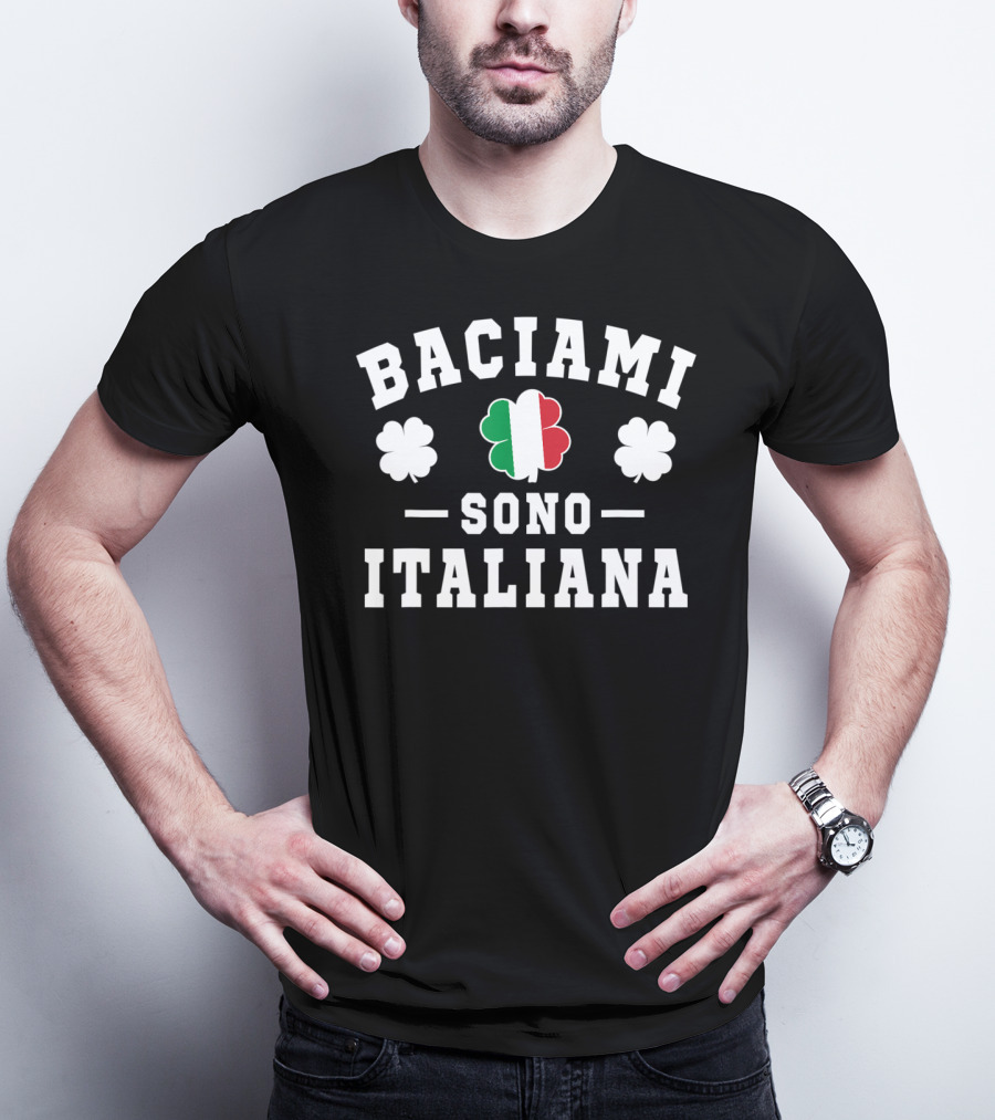 Baciami Sono Italiana Italian Flag Clover T-Shirt