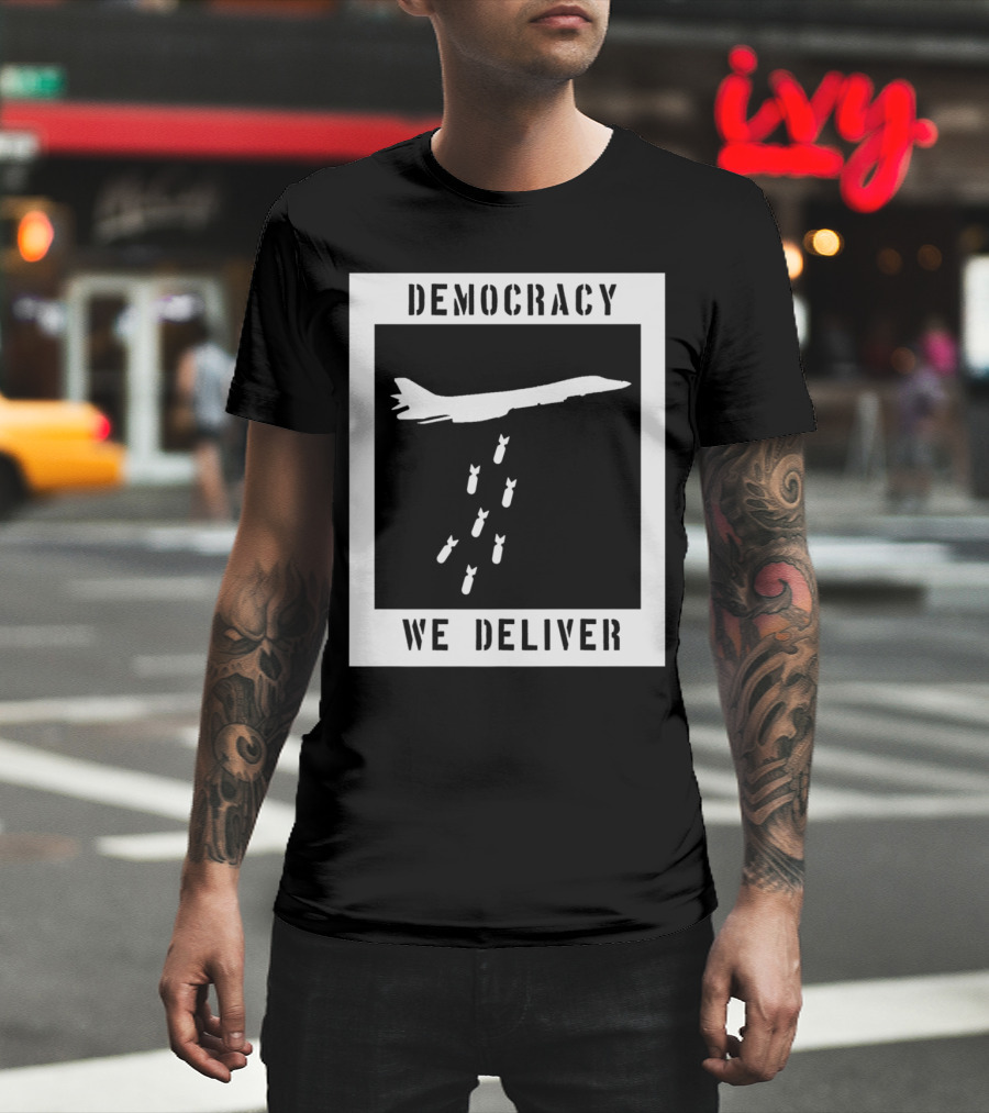 Democracy We Deliver Punk Rock Peaceful Protest T-Shirt