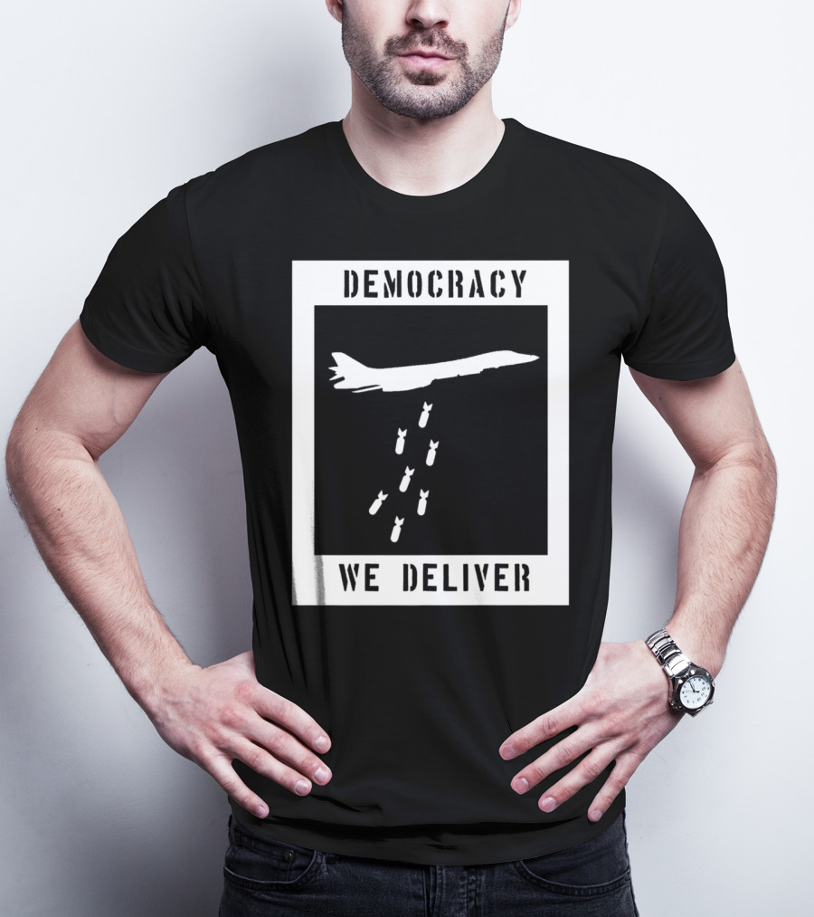 Democracy We Deliver Punk Rock Peaceful Protest T-Shirt