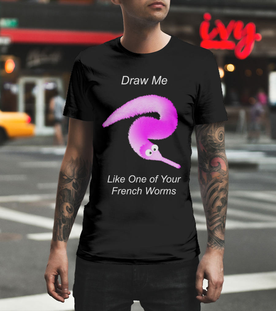Draw Me Like One Of Your French Worms Worm On A String Meme T-Shirt