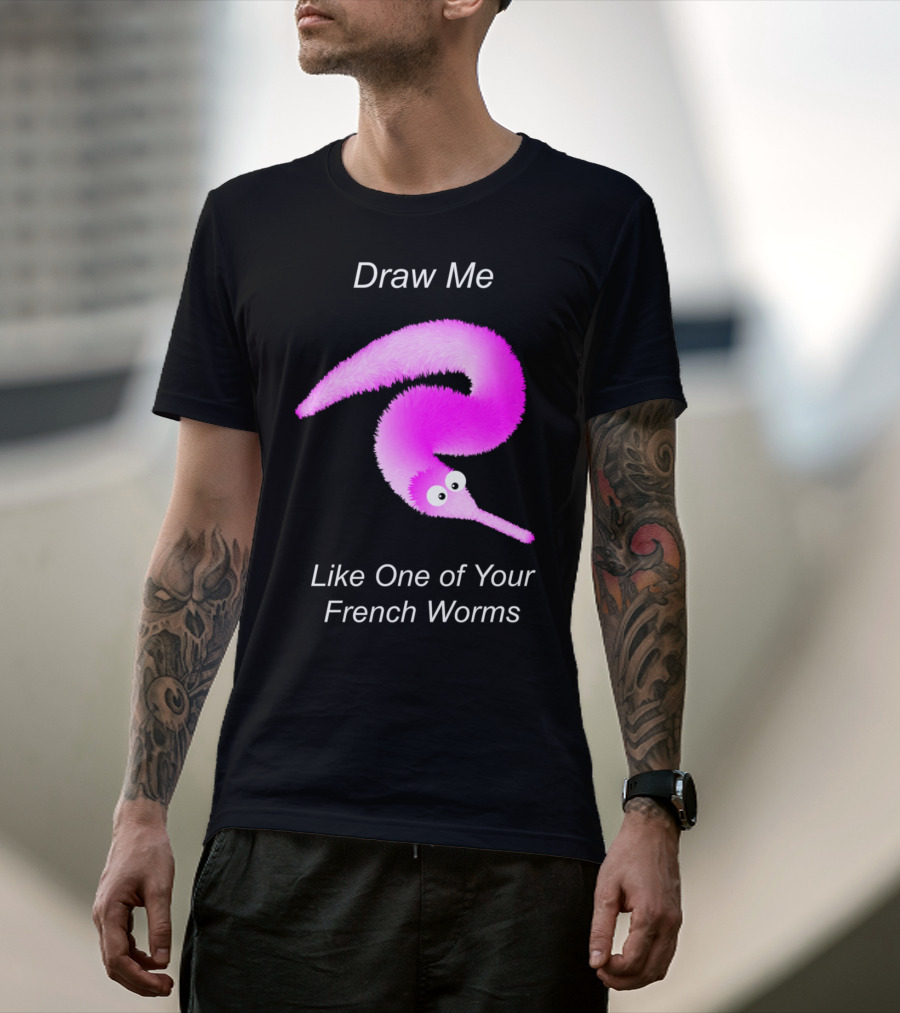 Draw Me Like One Of Your French Worms Worm On A String Meme T-Shirt