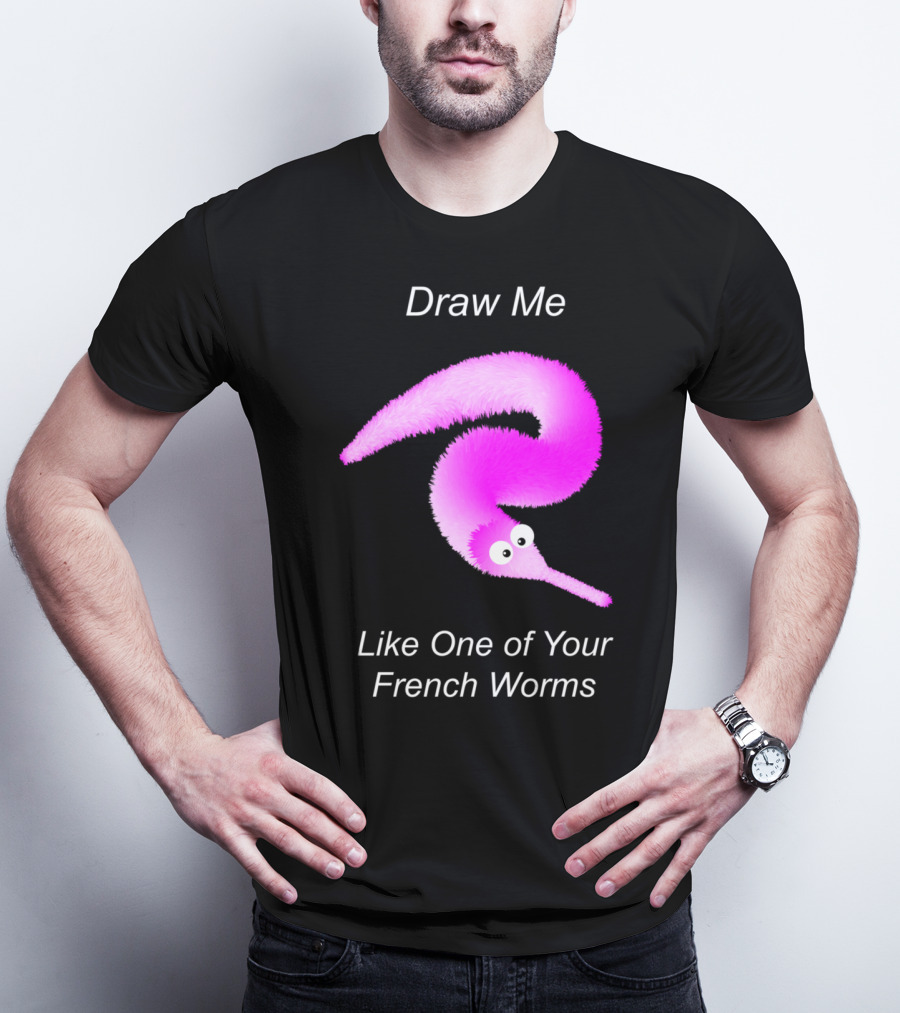 Draw Me Like One Of Your French Worms Worm On A String Meme T-Shirt